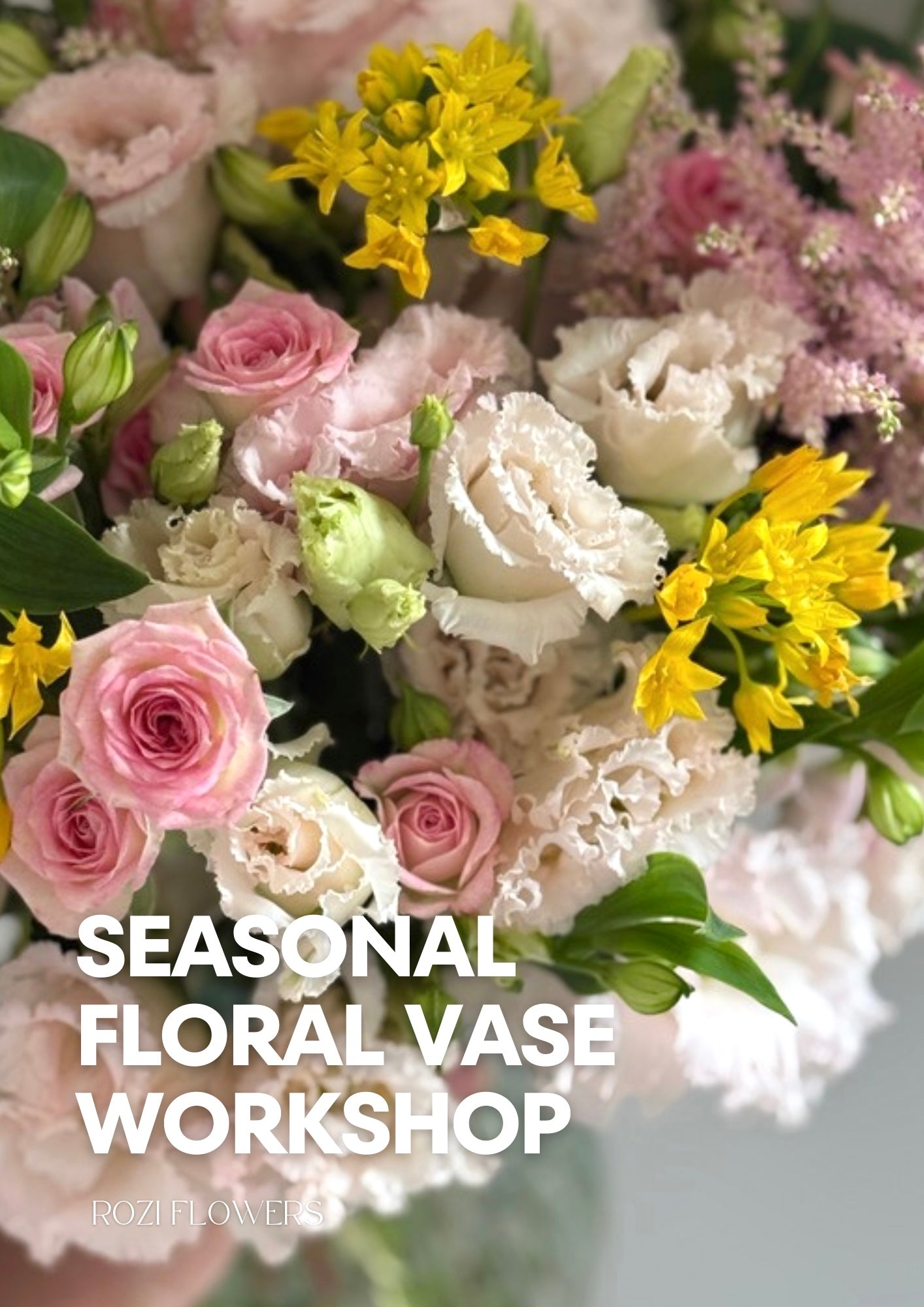 Seasonal Vase Workshop – Rozi Flowers London